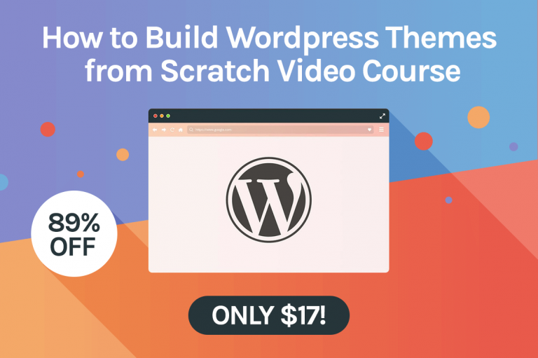 Video Course: How to Build Wordpress Themes from Scratch - only $17! -Business Legions Blog