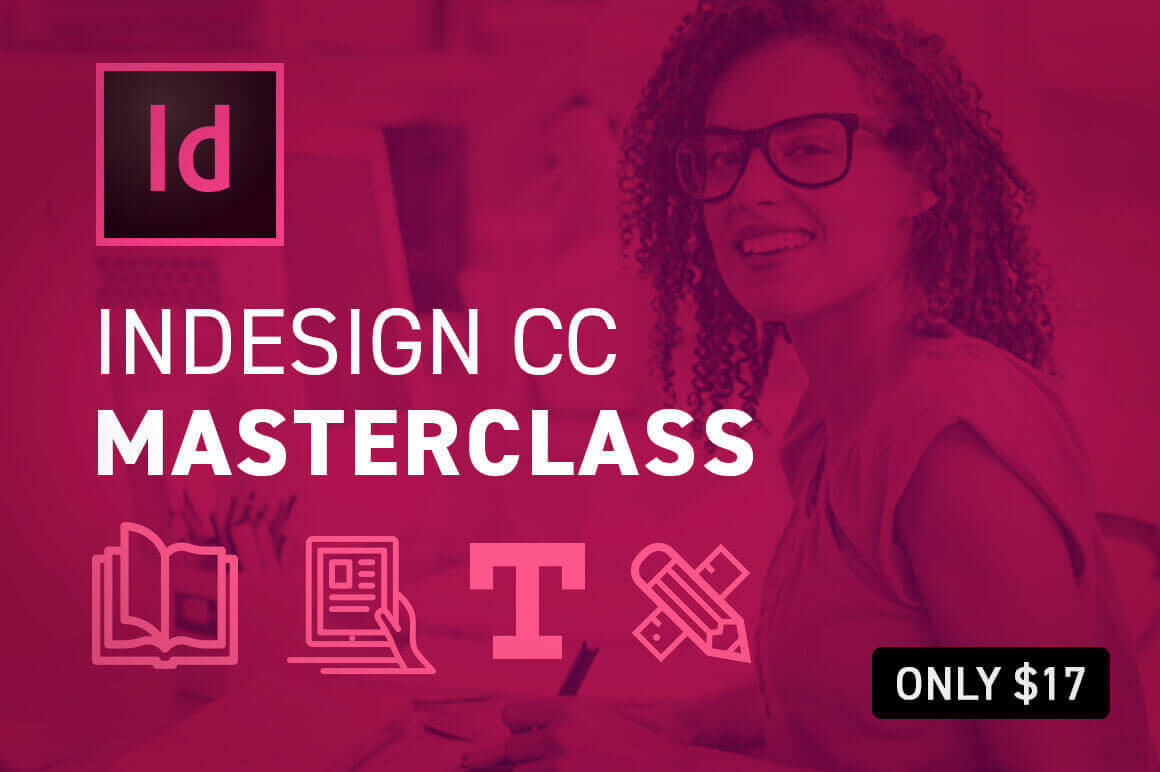 Master InDesign CC 2018 with the Online MasterClass Course - only $17 ...