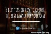 5 BEST TIPS ON HOW TO CHOOSE THE BEST LAWYER FOR YOUR CASE -Business ...